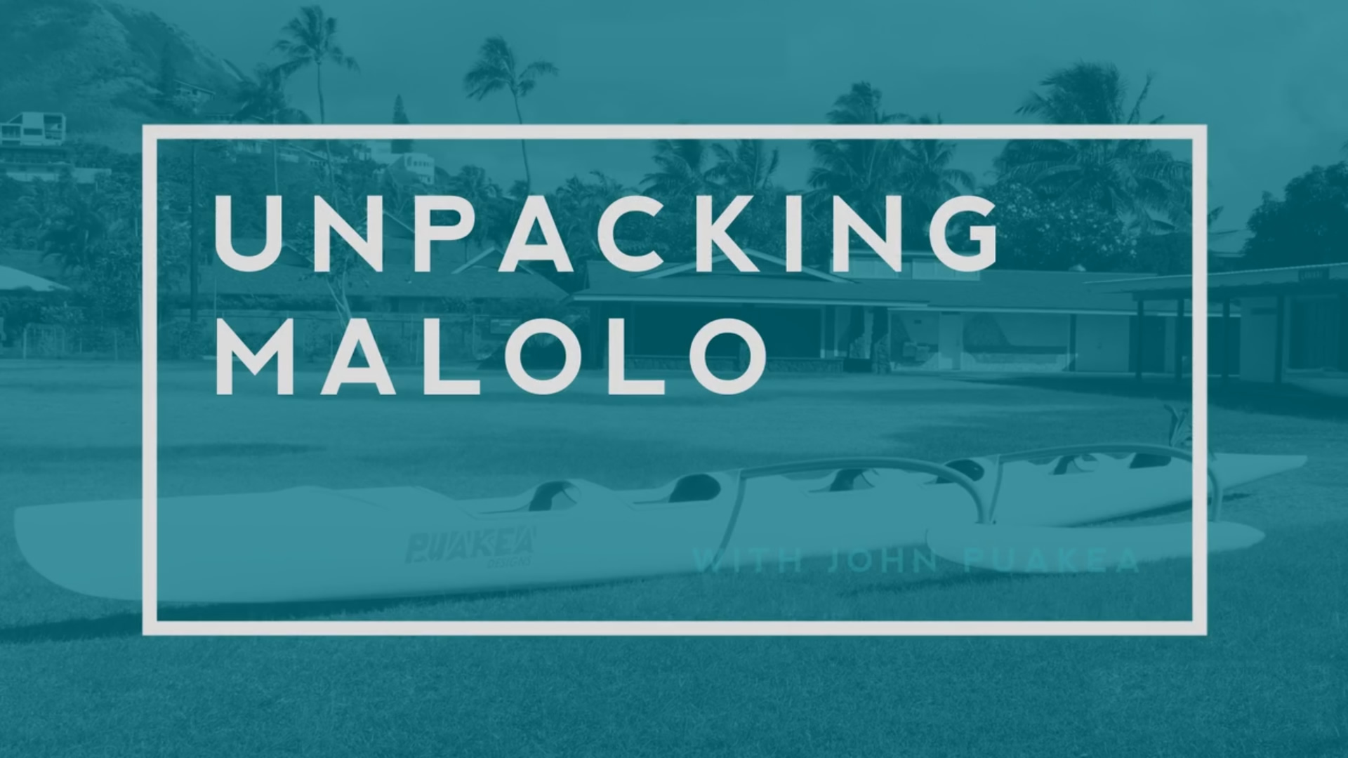 Unpacking Malolo - Outriggerzone Store